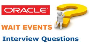 Oracle/ SQL Wait Events – DBA Notes